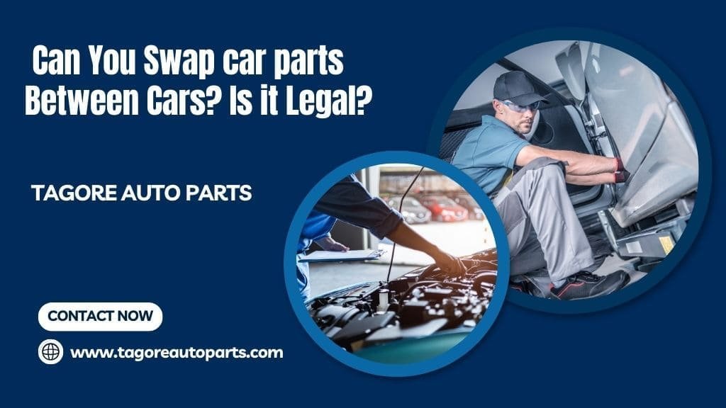 Swapping Car Parts: Benefits, Legalities, and Considerations